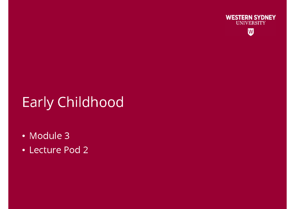 Module 3 LP 2.1 Physical and Cog Dev - Module 3 Lecture Pod 2 Early ...