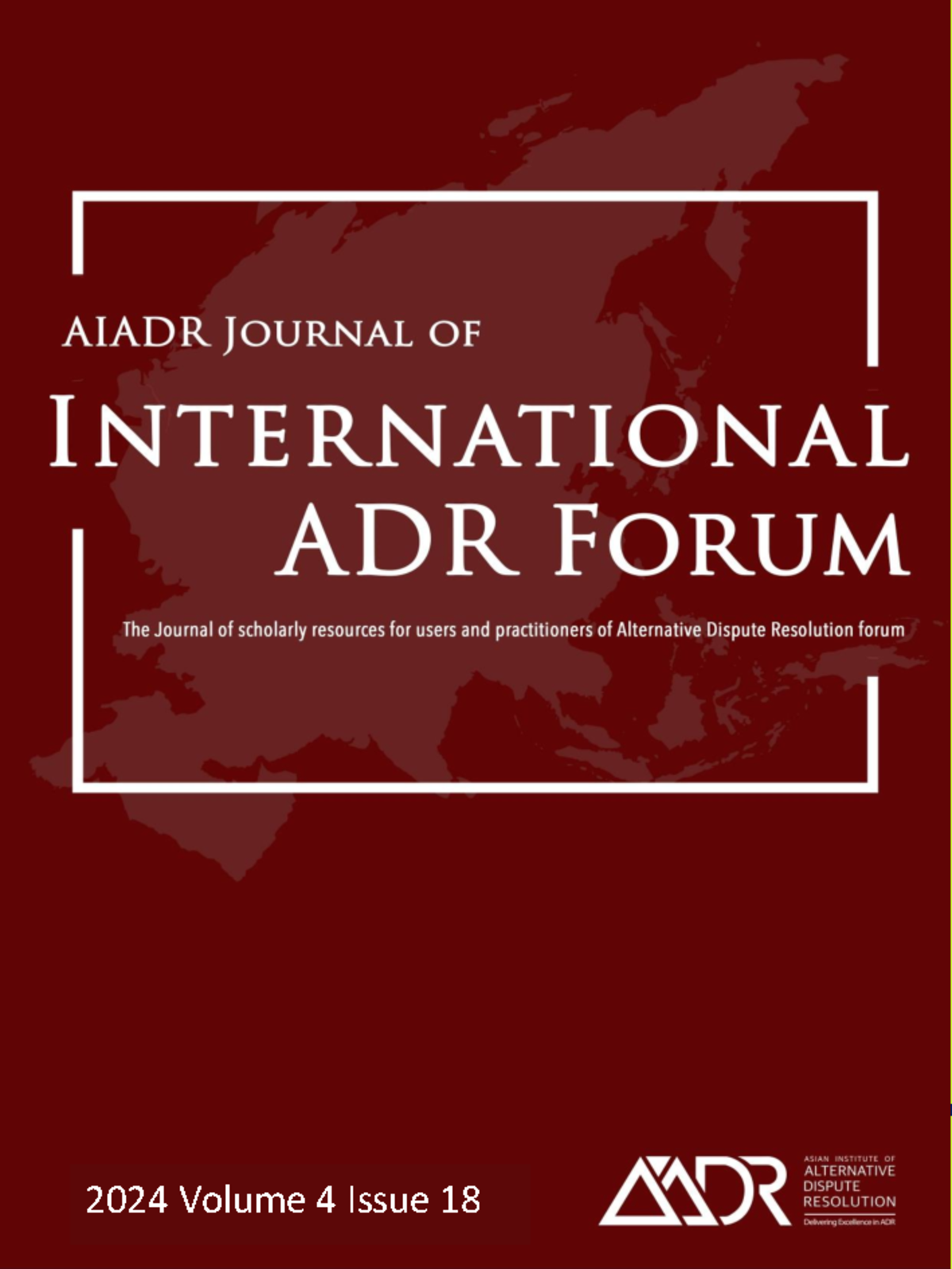 Aiadr Journal Volume 4 Issue 18 - 2024 Volume 4 Issue The “International ADR Forum” is the ...