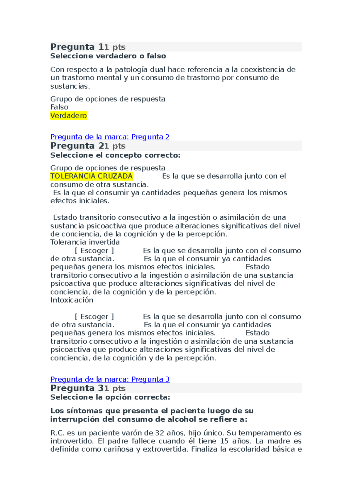 Prevencion - exitos a todos - Pregunta 1 1 pts Seleccione verdadero o ...