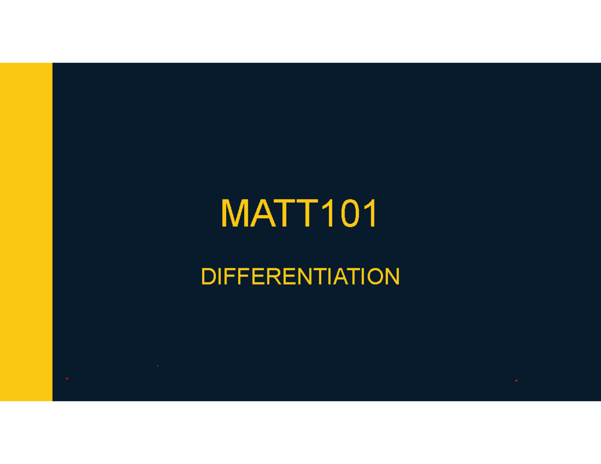 MATT101 Final Exam Notes on Differentiation Concepts - Studocu