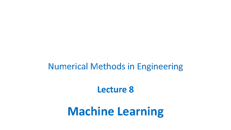 Numerical Methods in Engineering (Lecture 8): Introduction to Machine ...