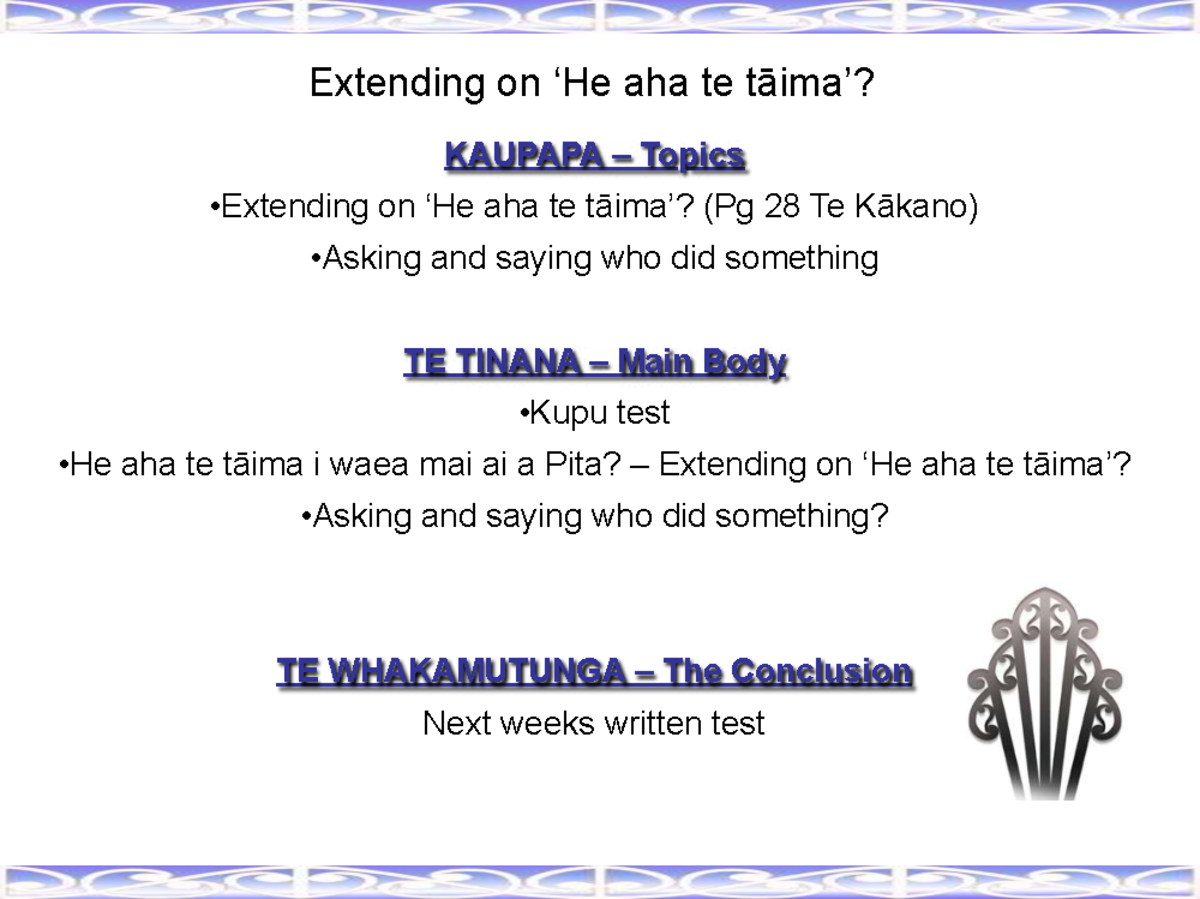 Extending on 'He aha te tāima'? - Lesson Notes for KAUPAPA - Studocu