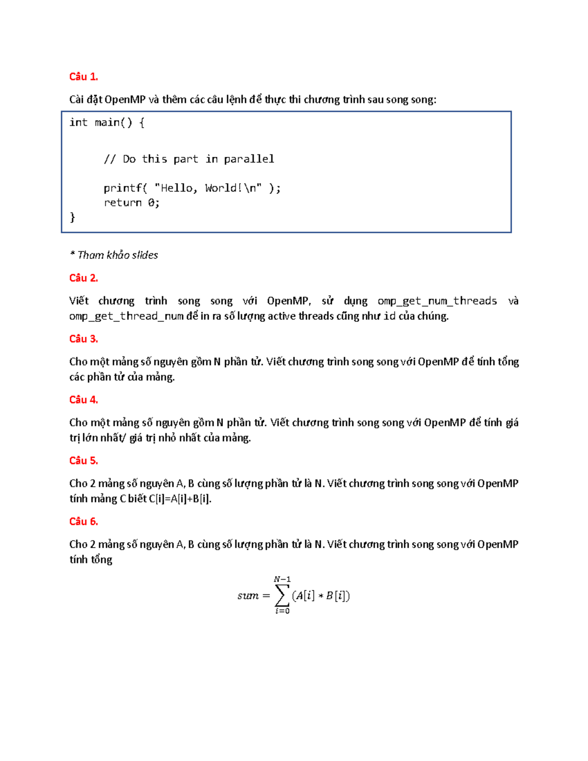 Open MP-Exercises - good - Câu 1. Cài đặt OpenMP và thêm các câu lệnh để thực thi chương trình ...