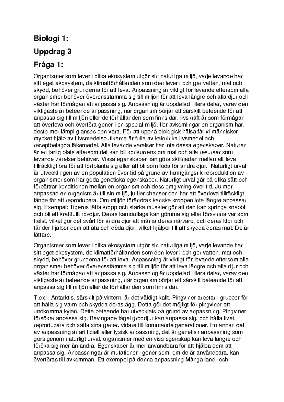 Biologi 1 - Biologi 1: Uppdrag 3 Fråga 1: Organismer som lever i olika ...