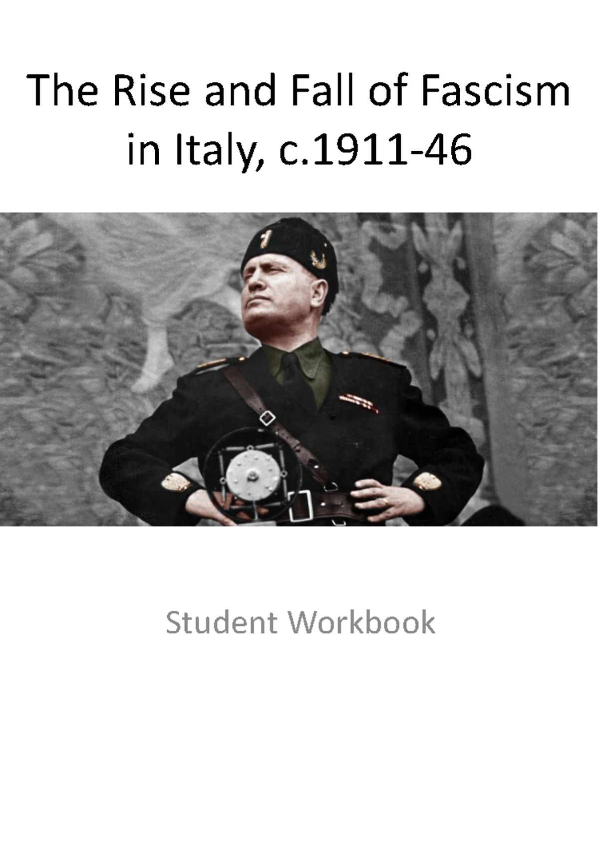 A-Level History: The Rise and Fall of Fascism in Italy (c. 1911-1946 ...