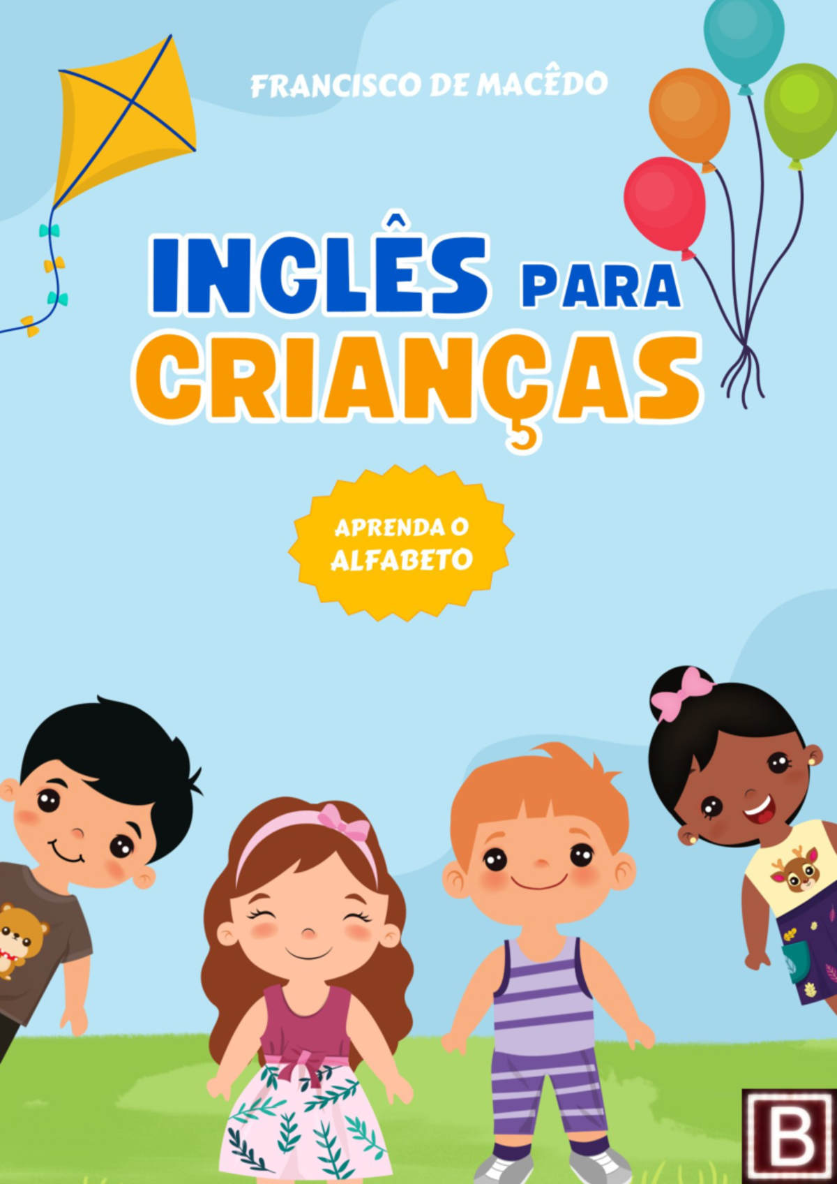 FRANCISCO DE MACÊDO: Alfabeto em Inglês para Crianças - Guia Prático ...