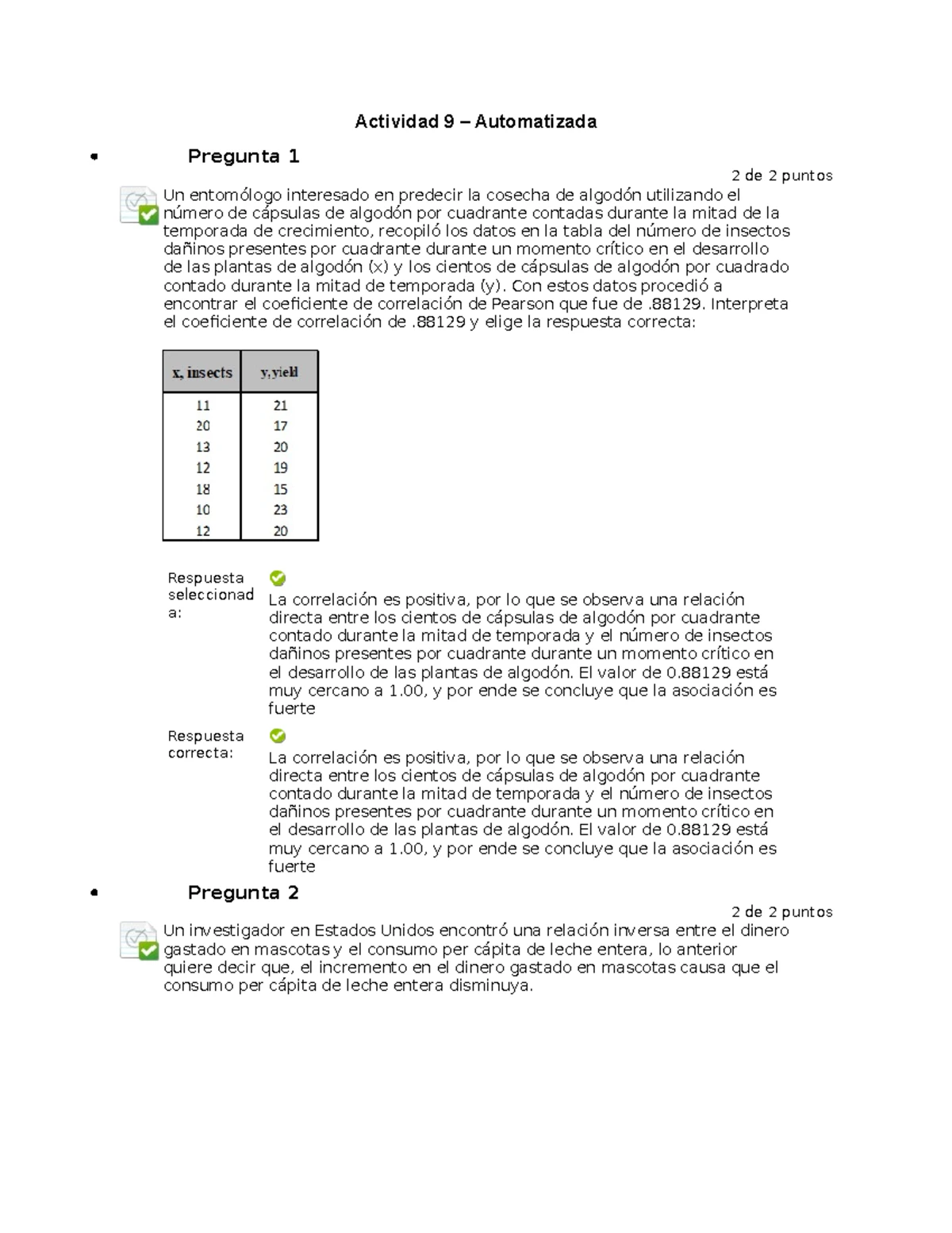 A# 9 Automatizada - Actividad 9 – Automatizada Pregunta 1 1 de 1 puntos Menciona una de las ...