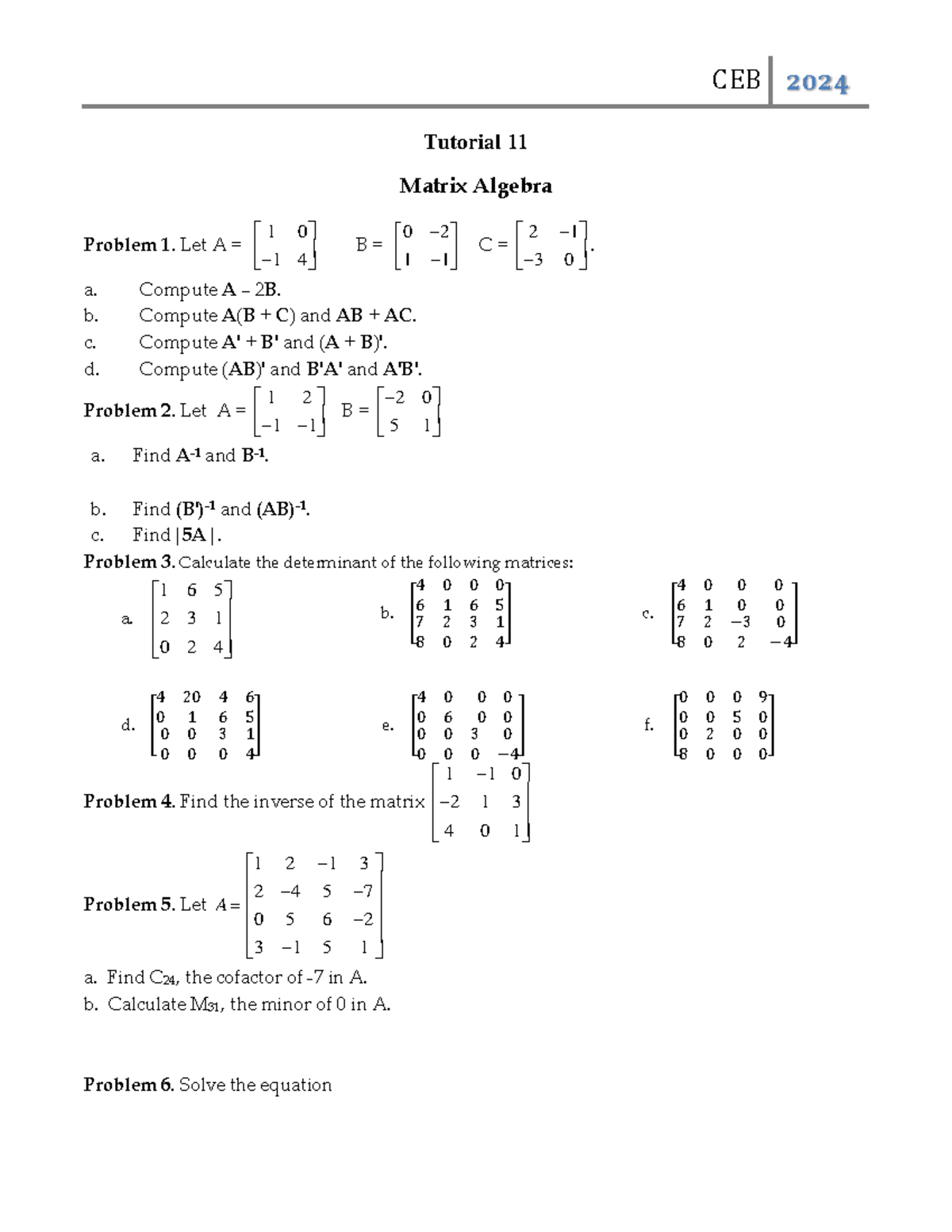 CEB 2024 tut 11 - CEB 2024 Tutorial 1 1 Matrix Algebra Problem 1. Let A ...