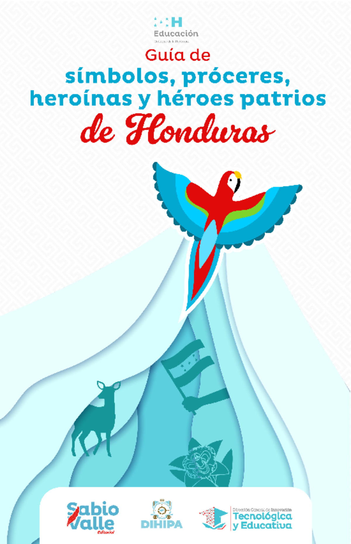 Guía de Símbolos y Héroes Patria de Honduras - Edición Educativa - Studocu