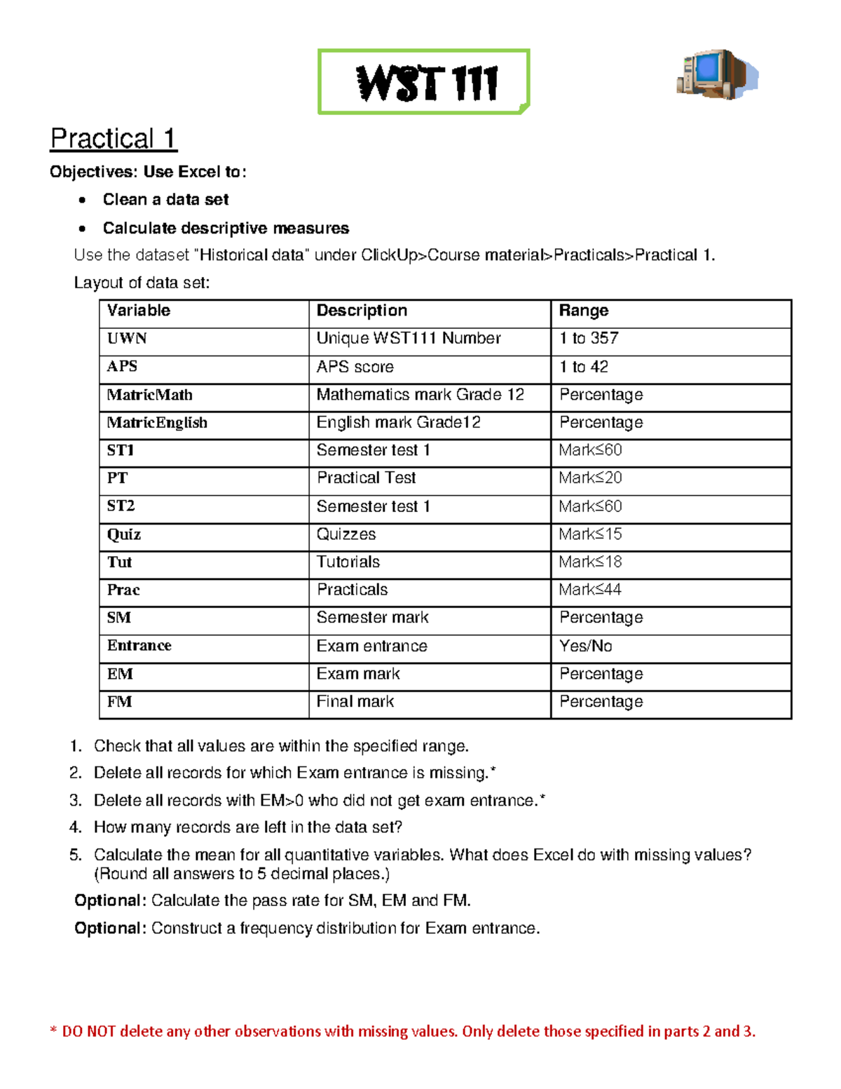 Practical 1 - DO NOT delete any other observations with missing values. Only delete those ...