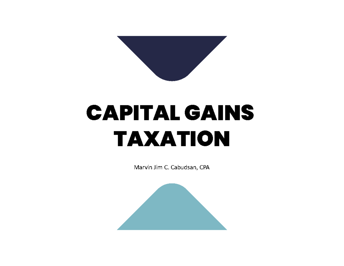 Chapter 6 Capital Gains Taxation - CAPITAL GAINS TAXATION Marvin Jim C ...