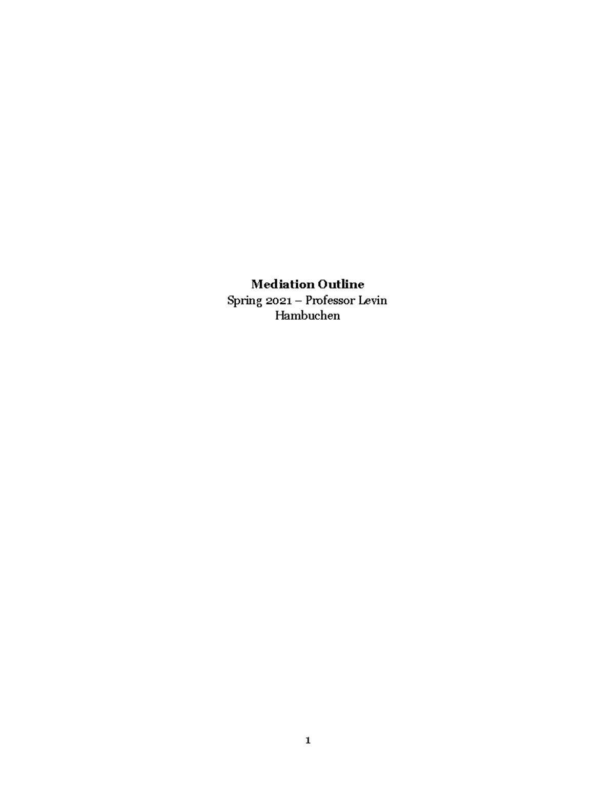 Mediation Outline for Mediation Course - Mediation Outline Spring 2021 ...