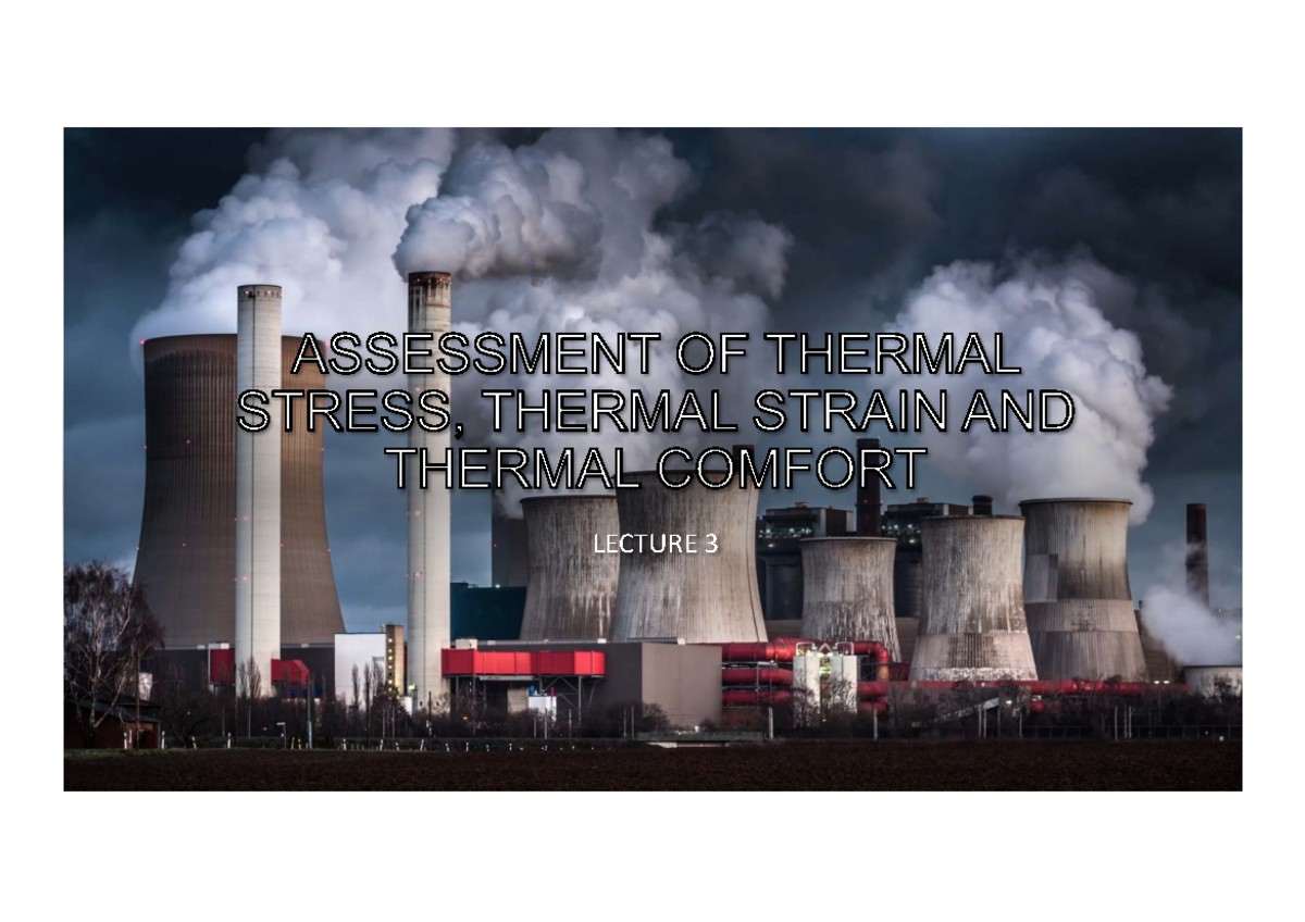 LECTURE 3: ASSESSMENT OF HEAT STRESS AND THERMAL STRAIN - Studocu
