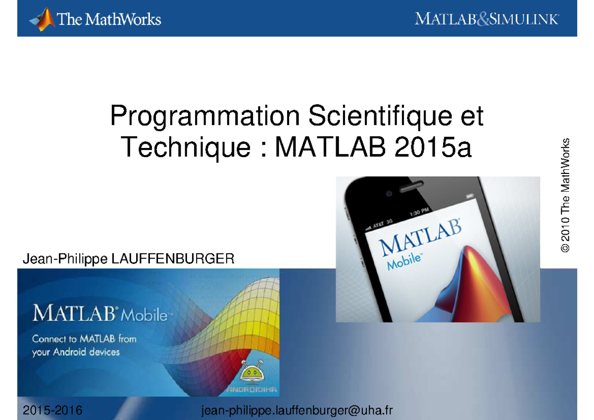 Introduction à Matlab - © 2010 The MathWorks Programmation Scientifique et Technique : MATLAB ...