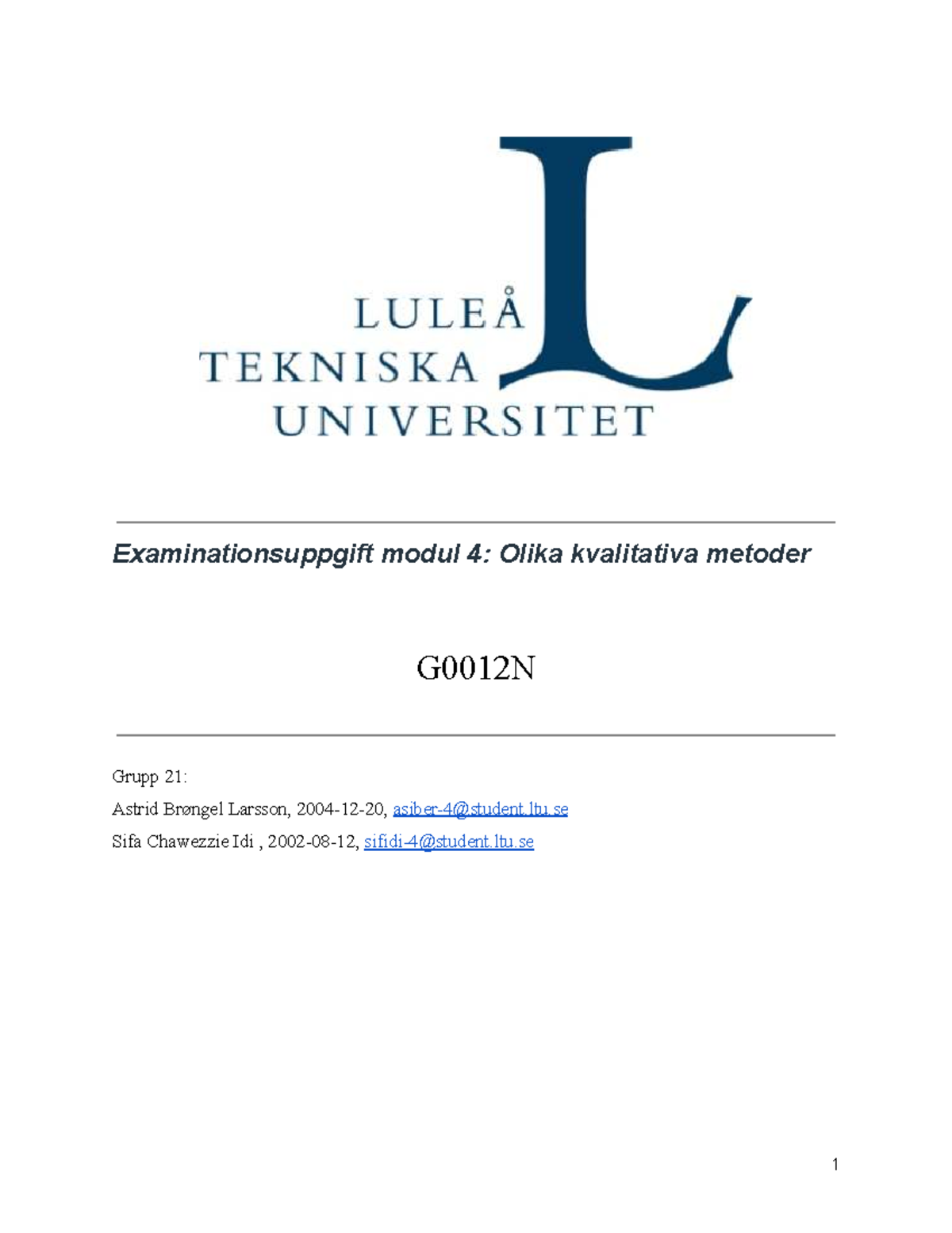 Examinationsuppgift G0012N: Kvalitativa metoder och insikter i ...