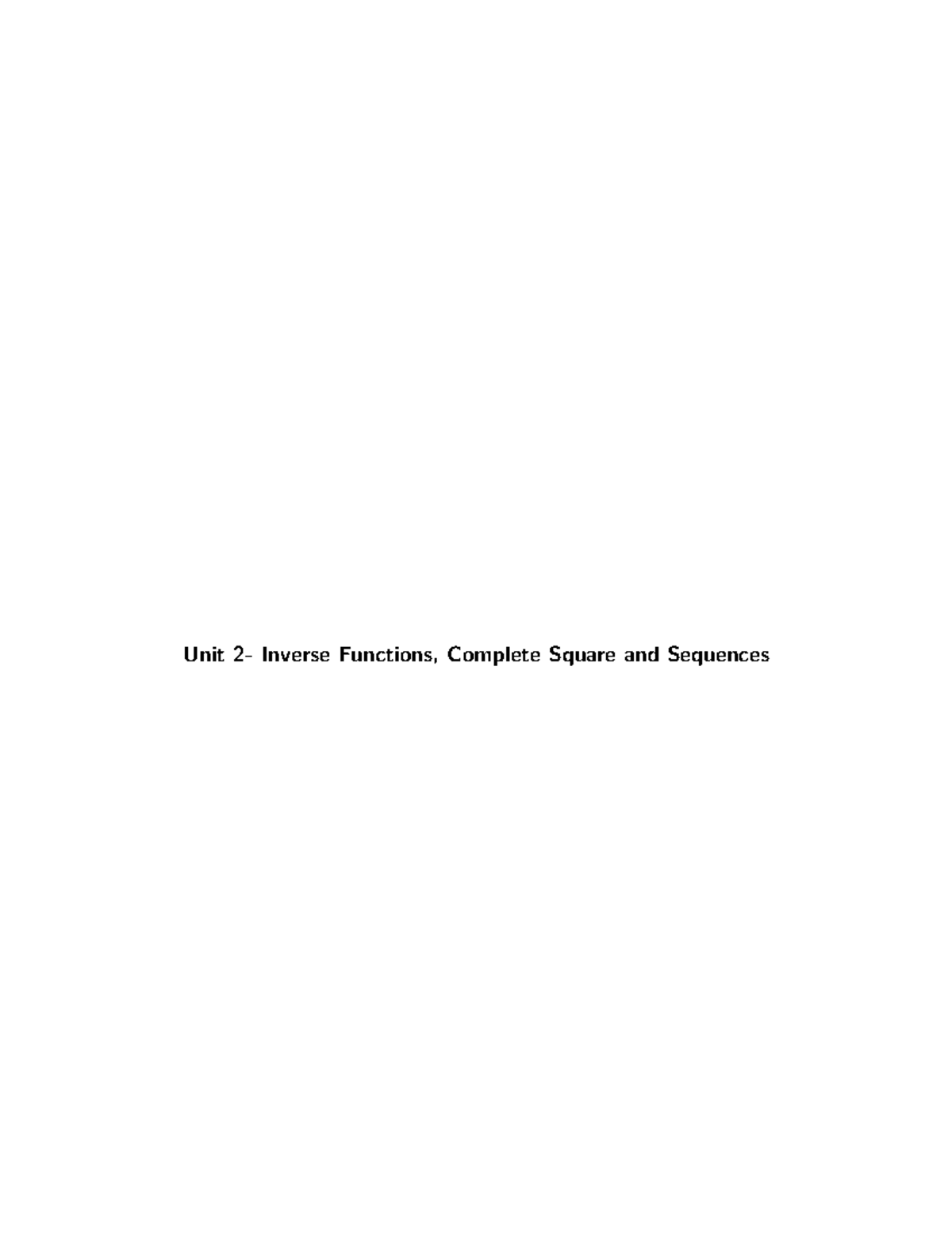 Math 134: Unit 1 Review on Inverse Functions, Complete Squares ...