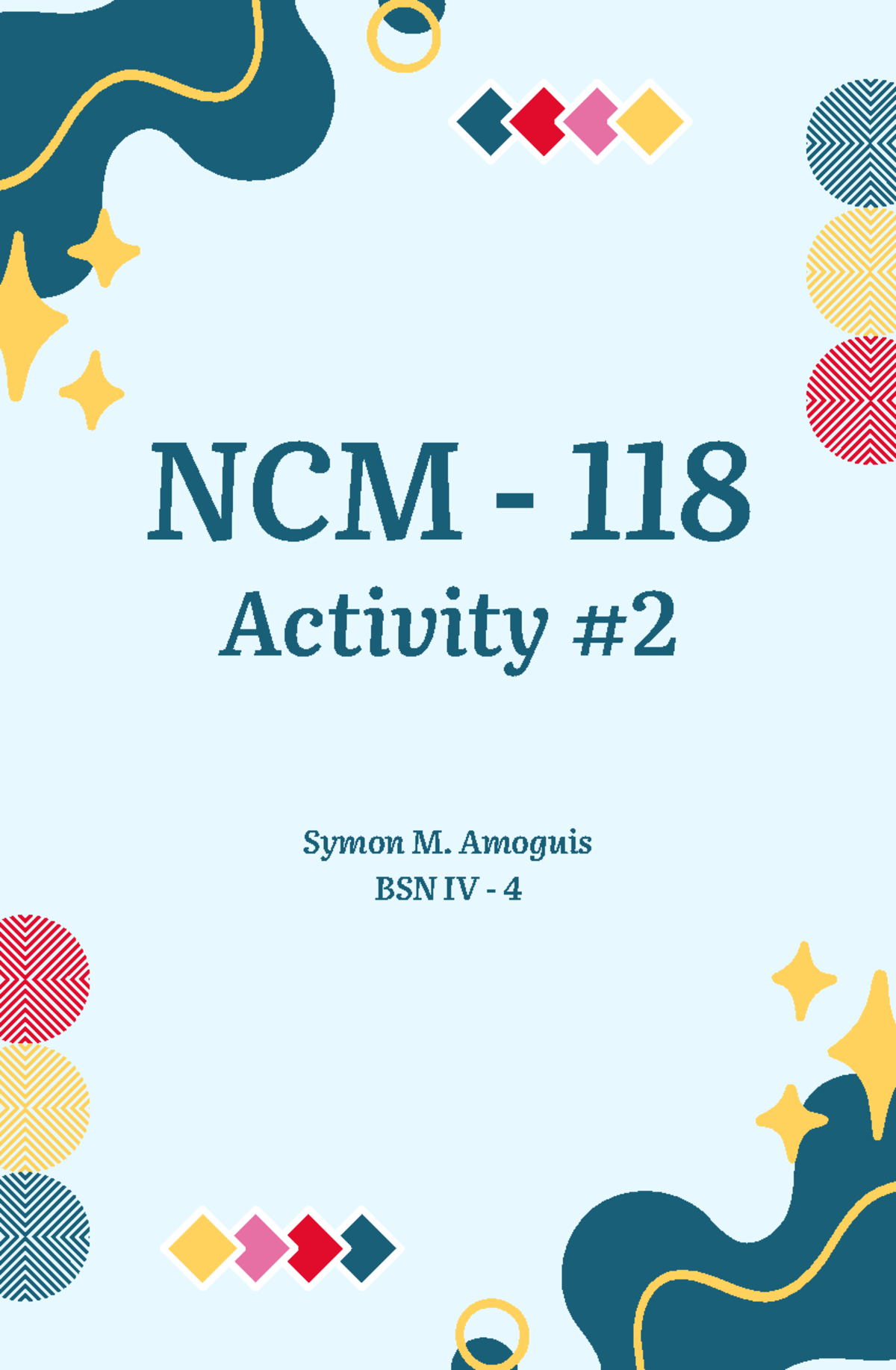 NCM 118 Activity 2: Nursing Competency Standards & Ethical Practice ...