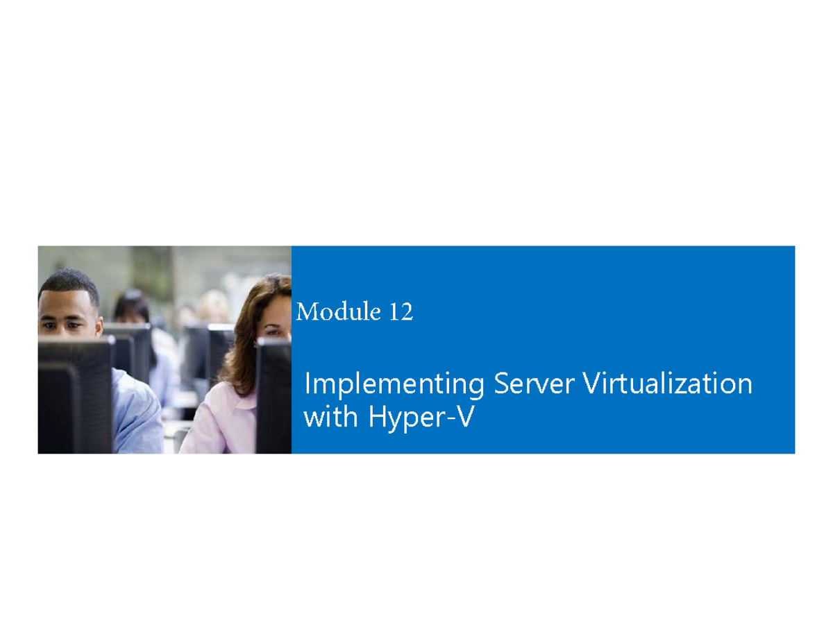 Slides 12 - slide - Module 12 Implementing Server Virtualization with ...