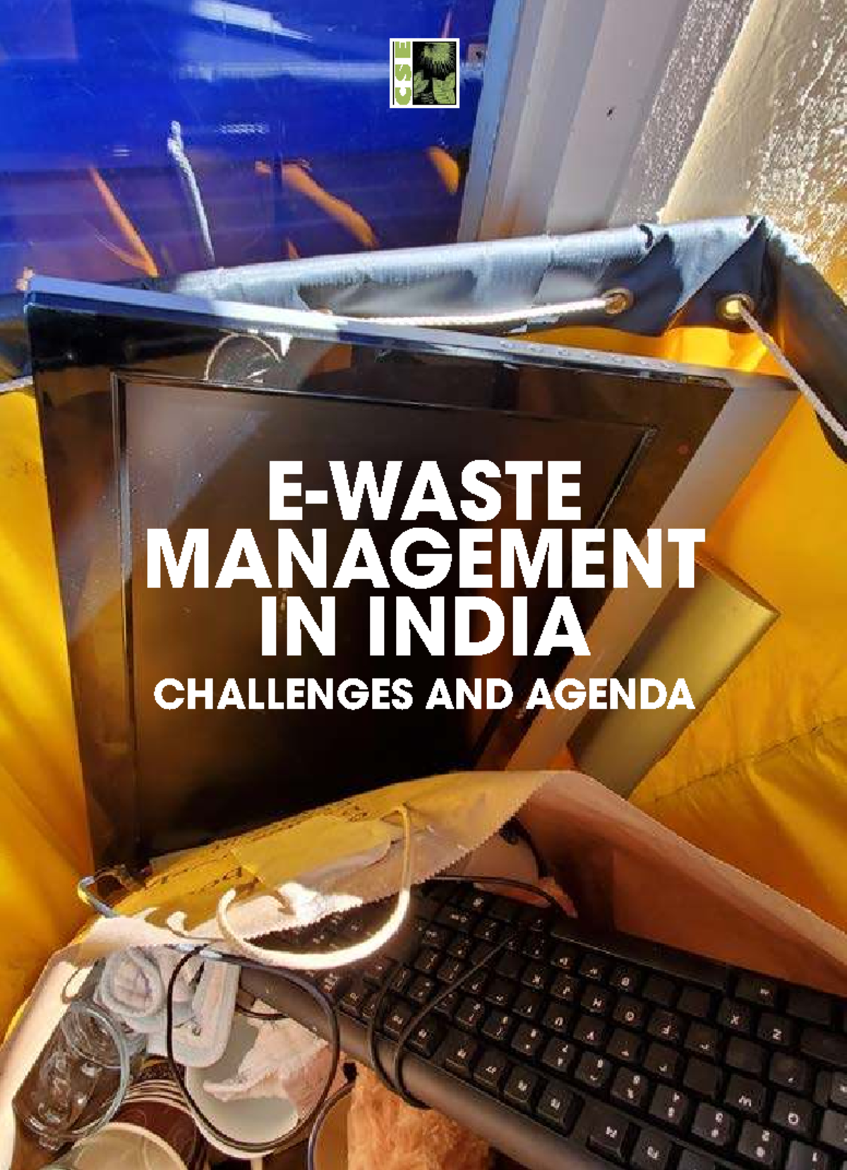E-WASTE MANAGEMENT IN INDIA: CHALLENGES AND AGENDA - Studocu