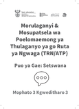 [Solved] Neela dirwe tsa puo di le tlhano le mokgwa o di dirisiwang ka ...