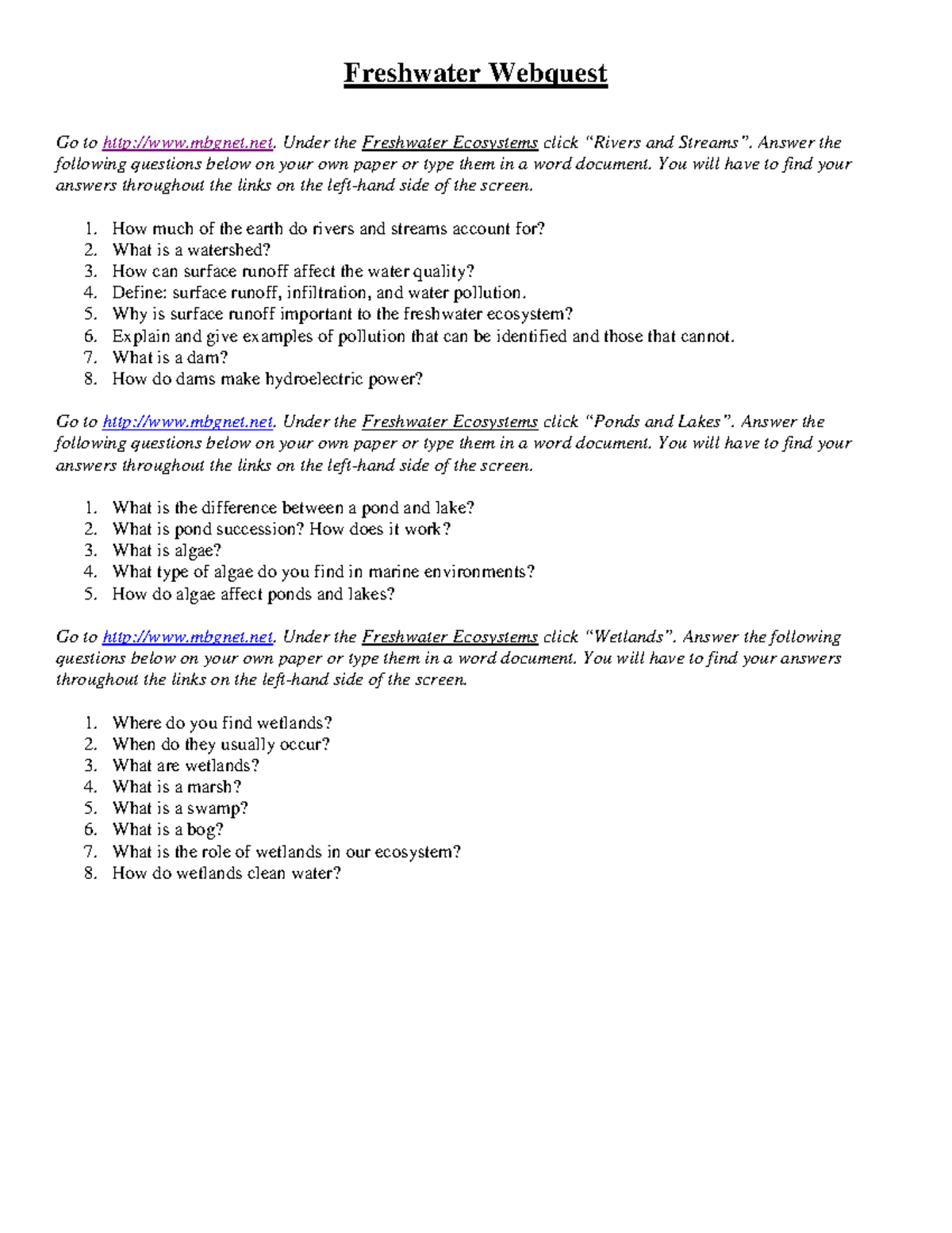 Freshwatert - Webquest - Freshwater Webquest Go to mbgnet. Under the Freshwater Ecosystems click ...