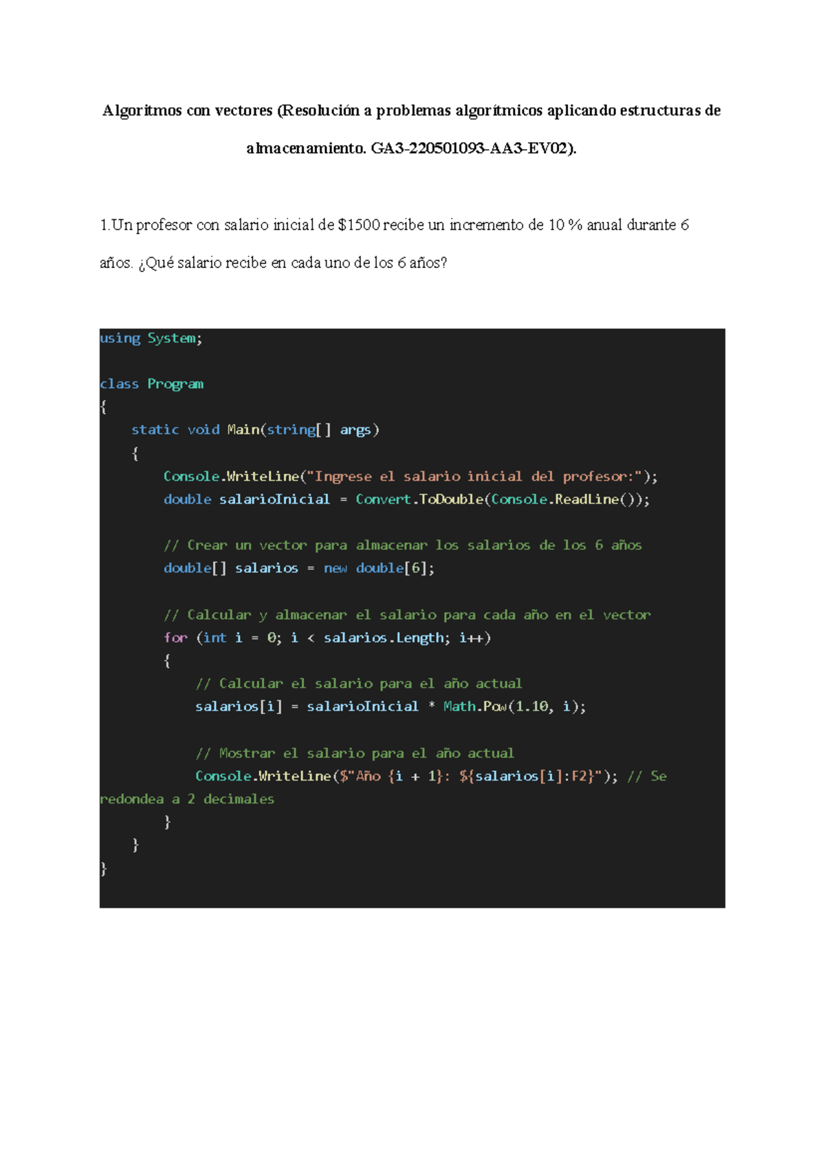 Algoritmos con Vectores: Resolución de Problemas Algorítmicos GA3-220501093-AA3-EV02 - Studocu