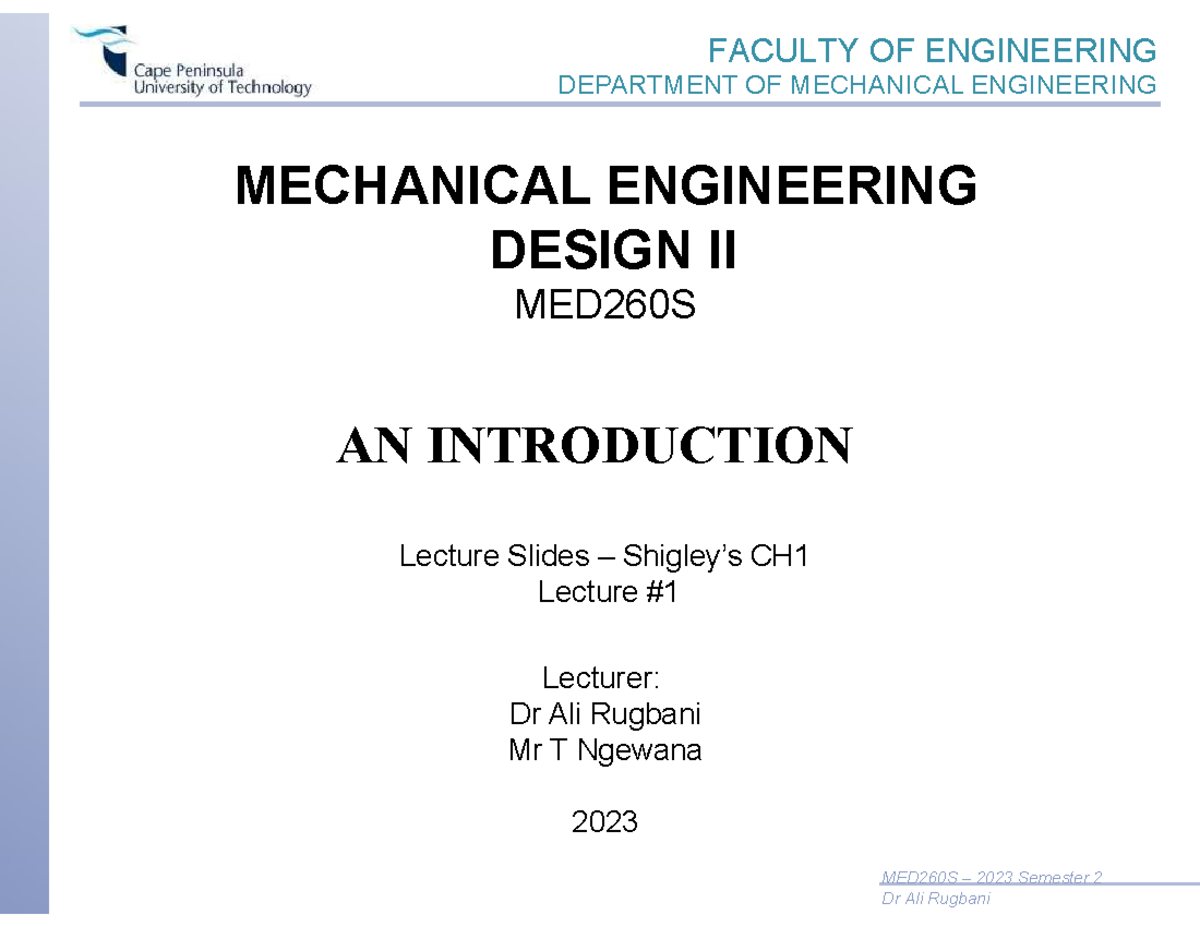 Lecture 1 MED260S Introduction - AN INTRODUCTION MED260S – 2023 Semester 2 MECHANICAL ...