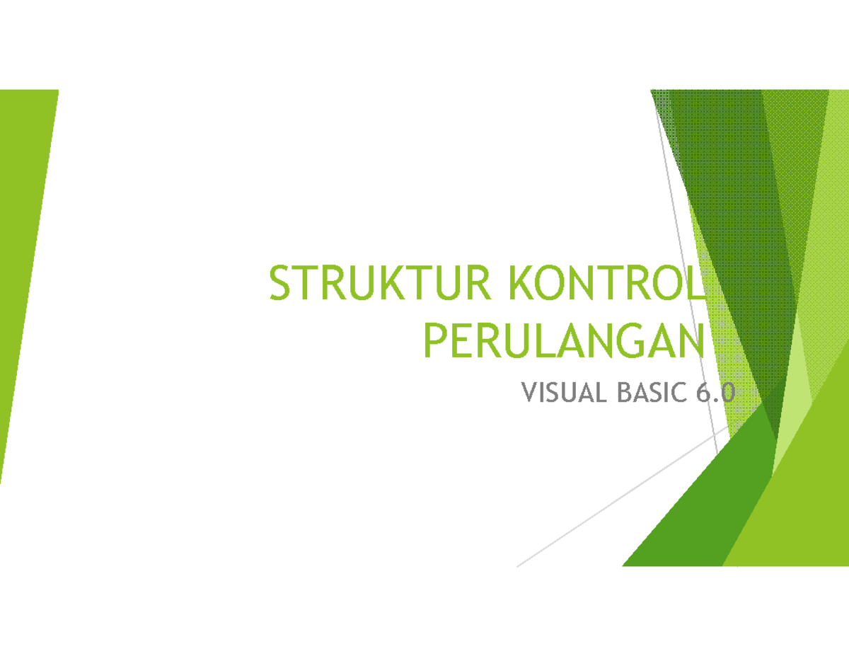 Struktur Kontrol Perulangan - STRUKTUR KONTROL PERULANGAN VISUAL BASIC 6. Struktur Perulangan ...