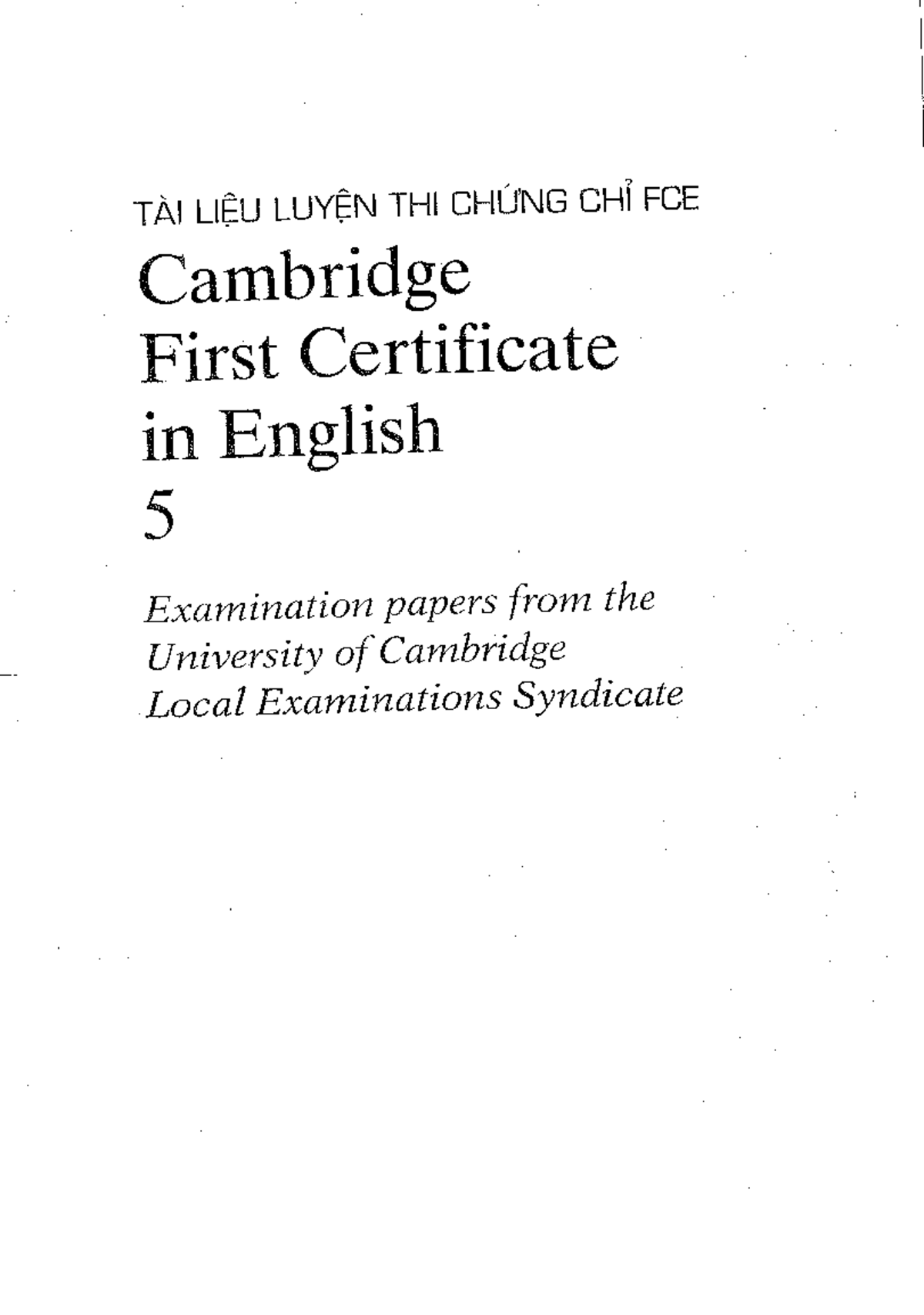 Fce 5 - gluck - TÀI LIEU LUYÊN THI CHUNG CHI FCE Cambridge First Certificate in English 5 - Studocu