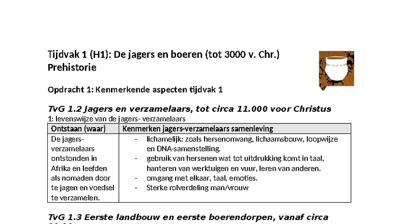 Tijdvak 1 Opdrachten: Jagers, Boeren en Stedelijke Gemeenschappen - Studocu