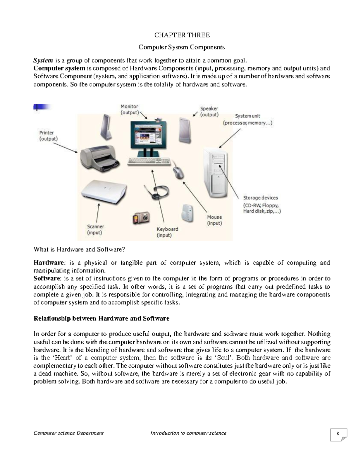 Chapter -3 - dsjdfs - CHAPTER THREE Computer System Components System is a group of components ...