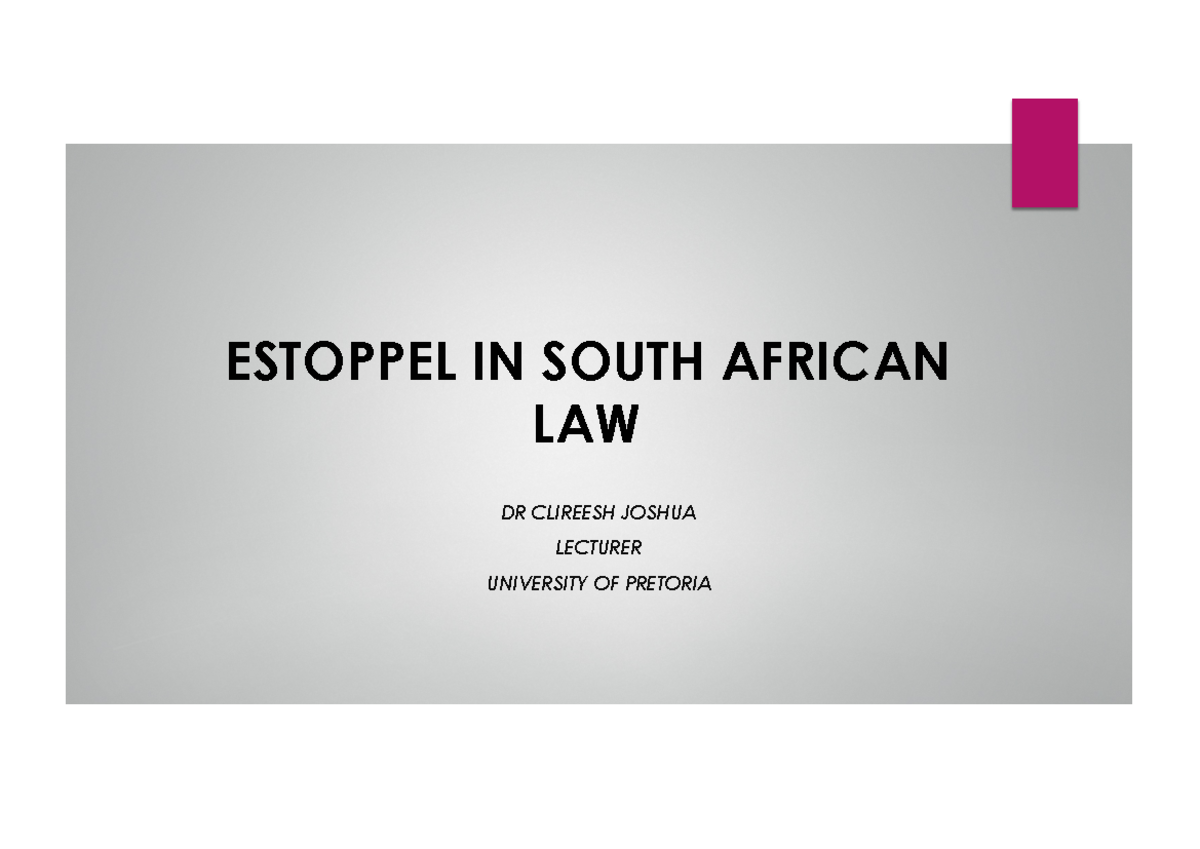 ESTOPPEL IN SOUTH AFRICAN LAW: LECTURE 4 CONSEQUENCES - Studocu