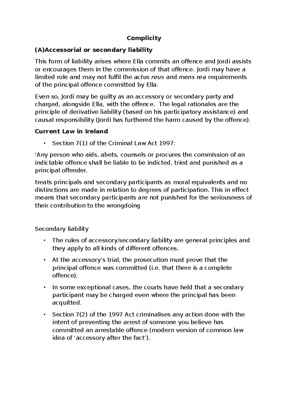Inchoate - Complicity (A)Accessorial or secondary liability This form of liability arises where ...
