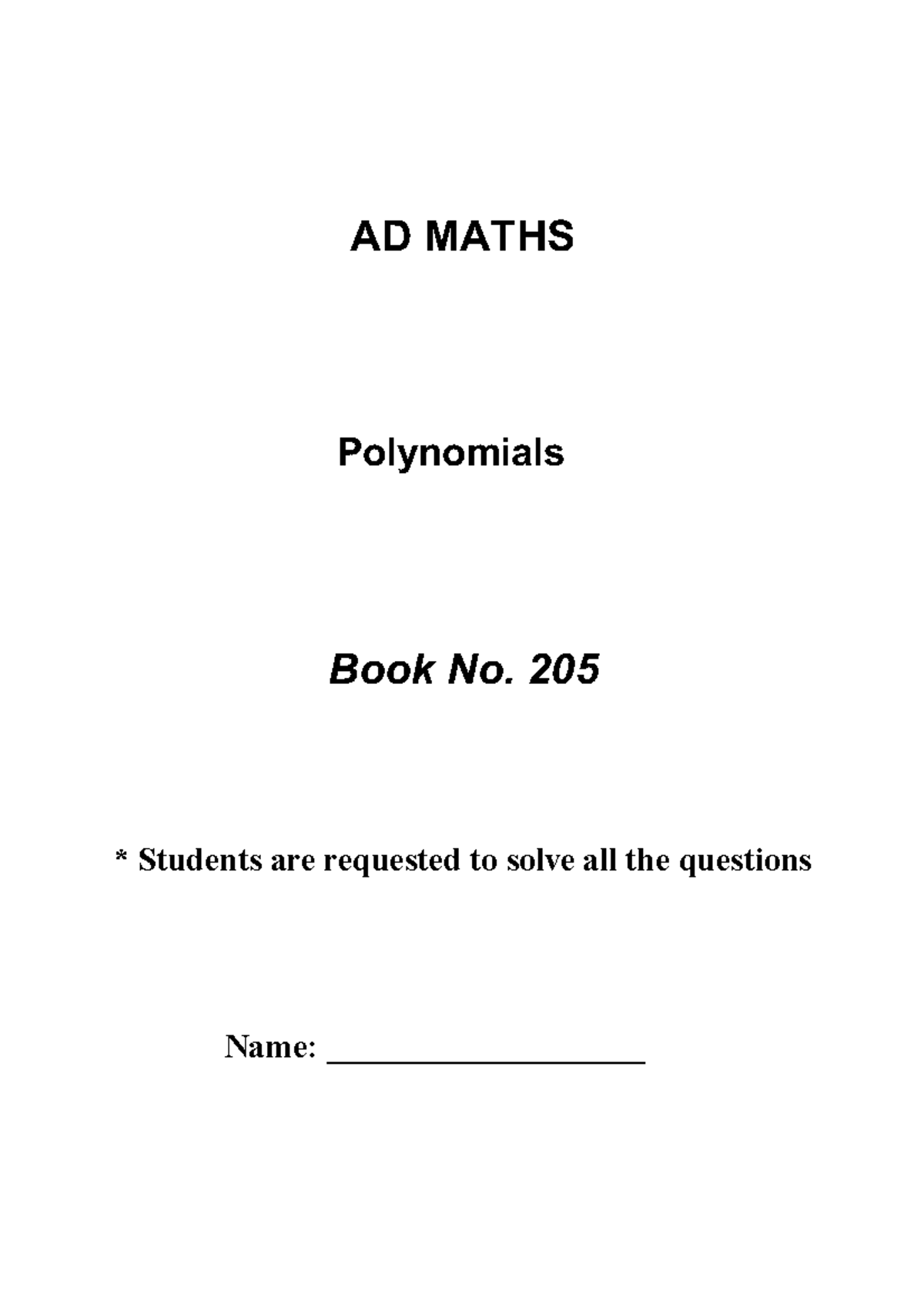 205 - Polynomials - ffff - AD MATHS Polynomials Book No. 205 * Students ...