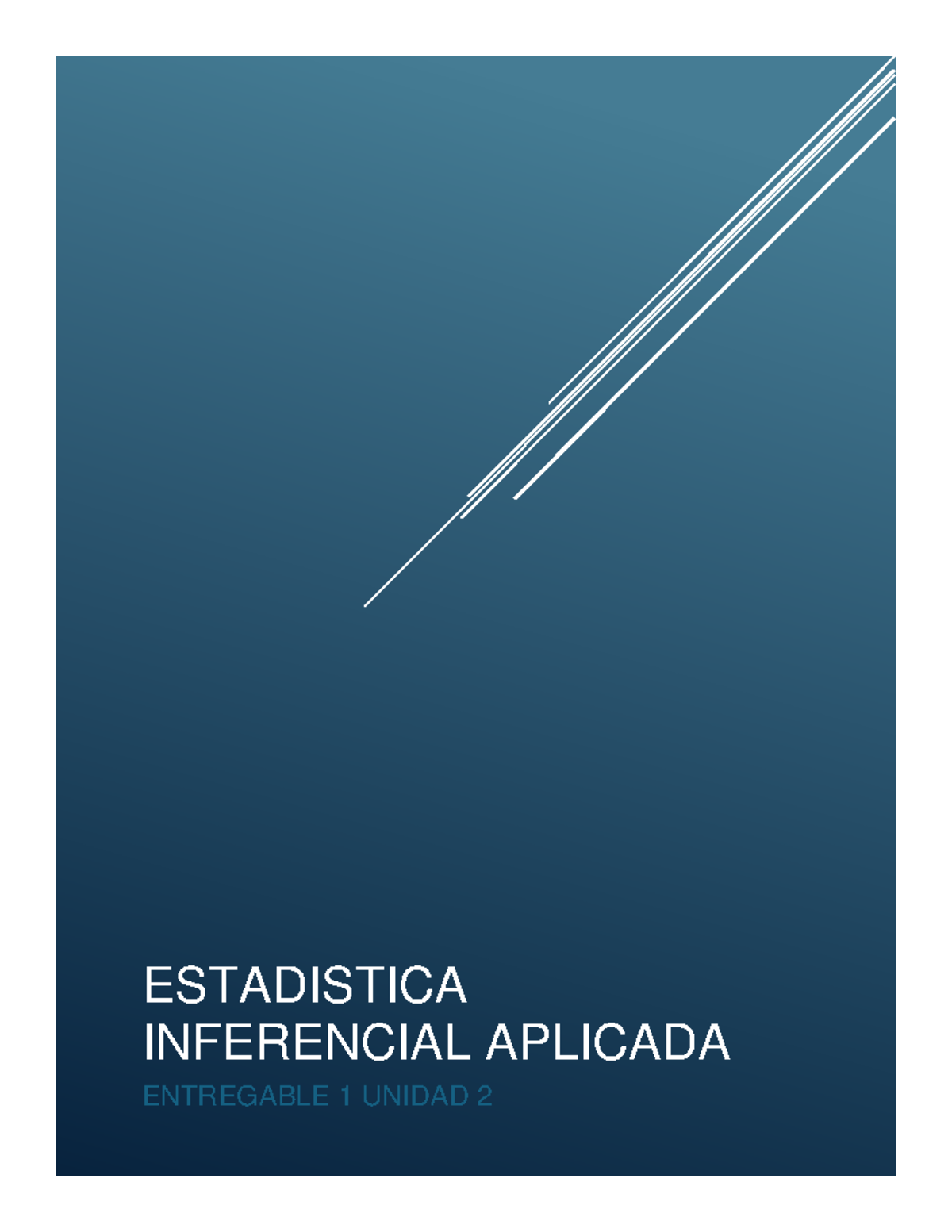 entregable 1 estadística inferencial - ESTADISTICA INFERENCIAL APLICADA ENTREGABLE 1 UNIDAD 2 ...