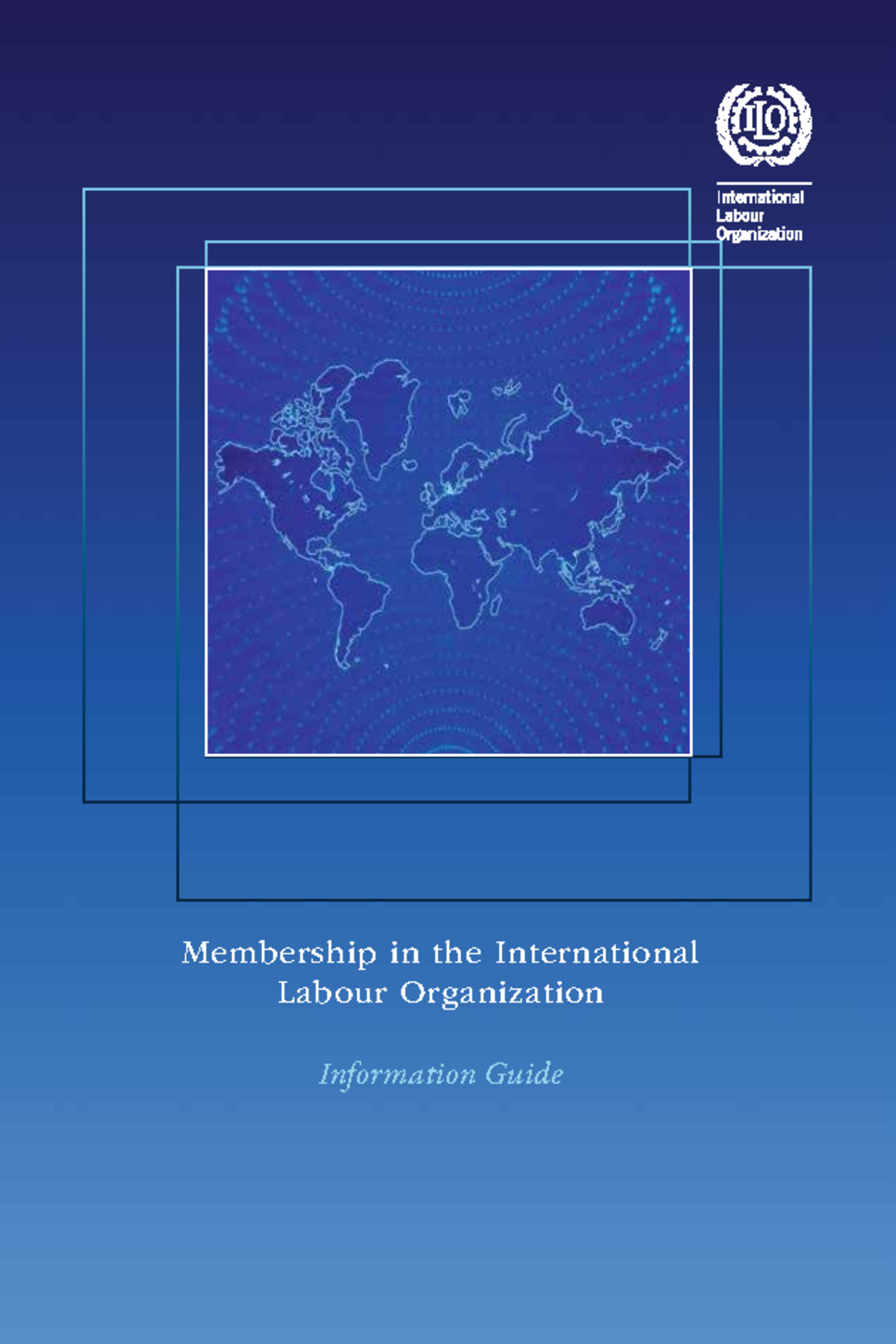 Membership in the ILO: An Informative Guide on Obligations and Process ...