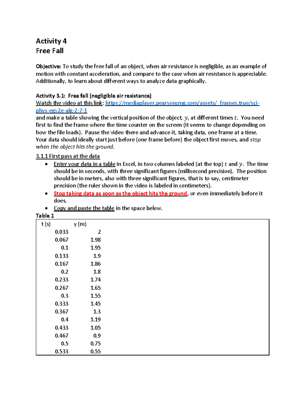 Lab 04 - Free Fall - Activity 4 Free Fall Objective: To study the free ...