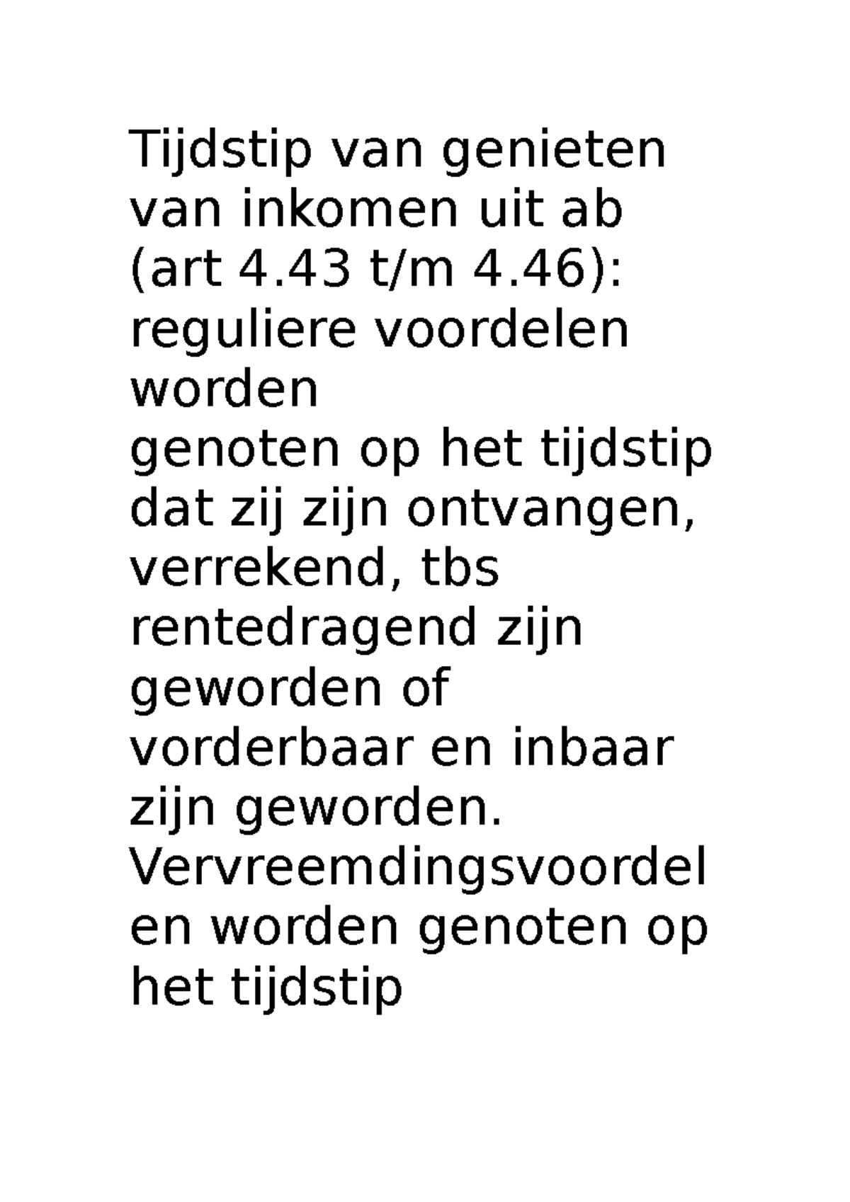 Samenvatting: Tijdstip van Genieten van Inkomen uit AB (Art 4.43-4.46 ...