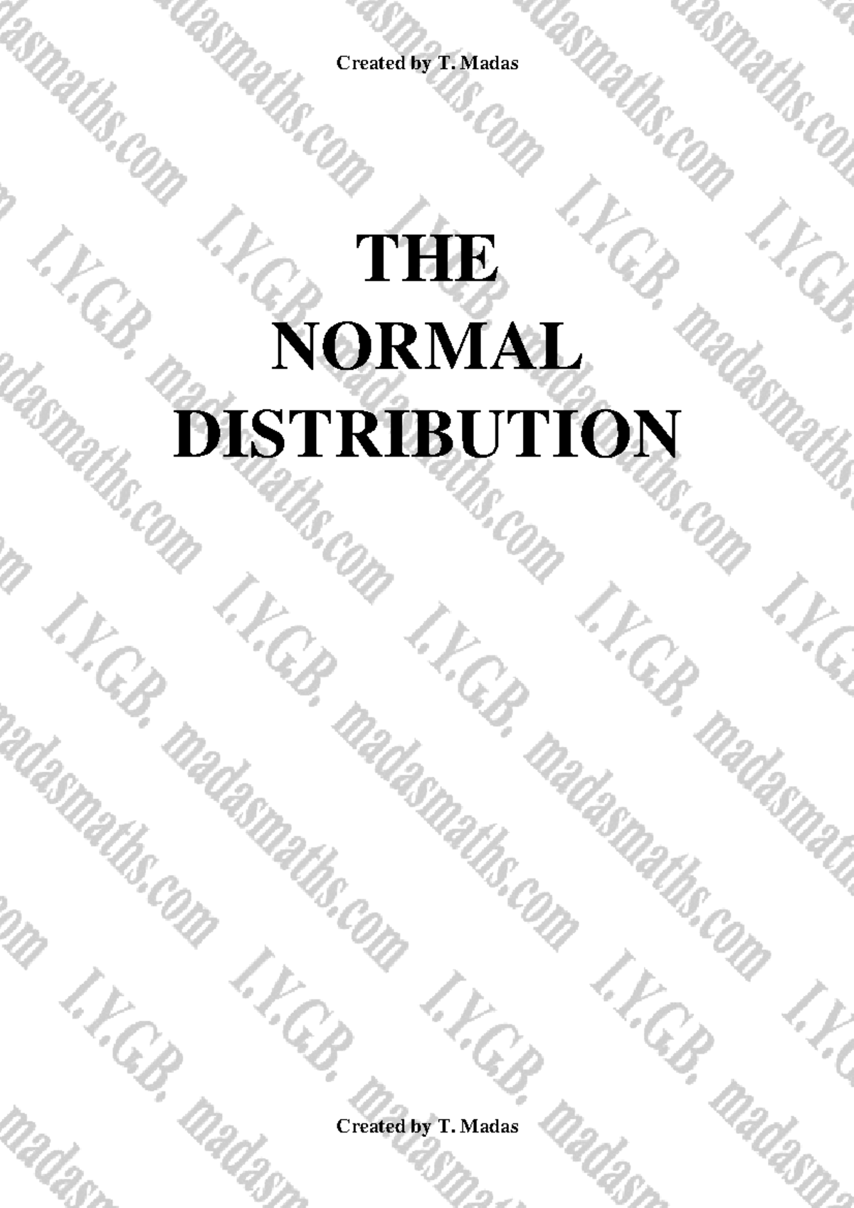 Normal distribution calculations - THE NORMAL DISTRIBUTION CALCULATING PROBABILITIES Question 3 ...