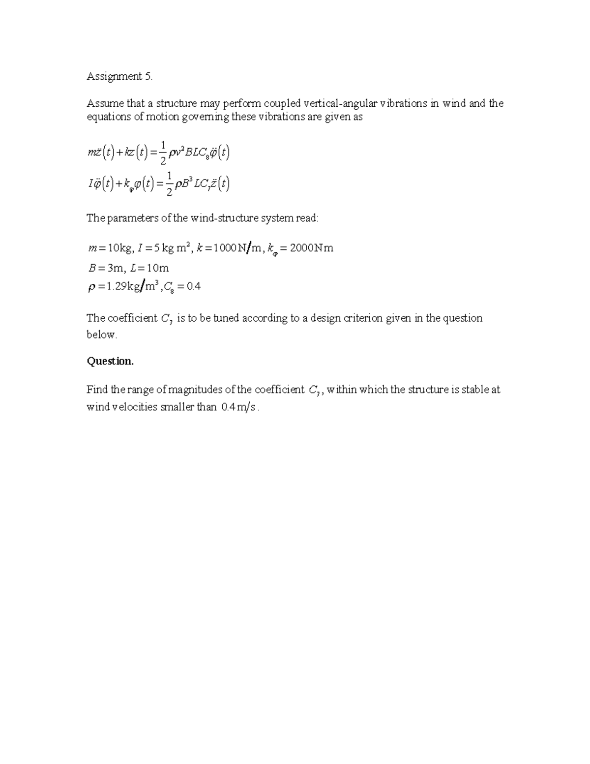 2022 OE44091 Assignment 5 - Assignment 5. Assume that a structure may perform coupled - Studeersnel