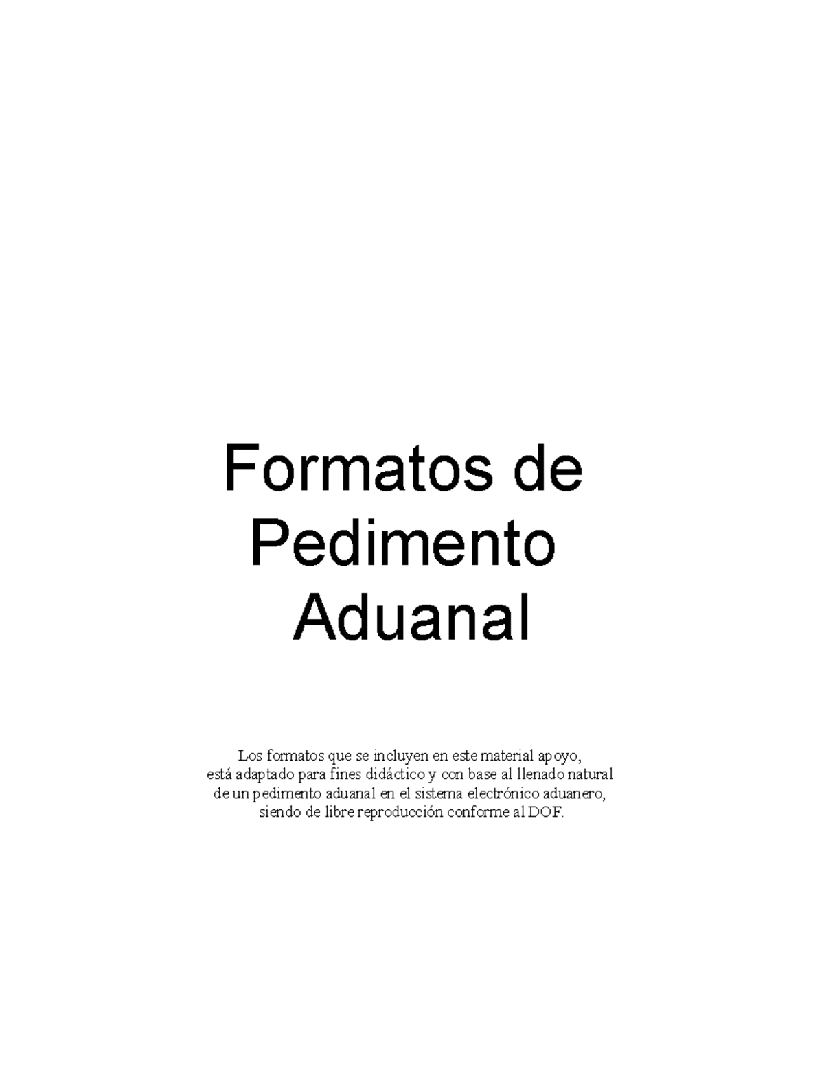 Guía de Formatos de Pedimento Aduanal - Material Didáctico - Studocu