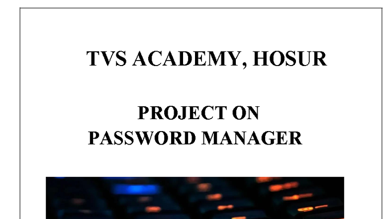 Password Manager Project Report - CS(083) at TVS Academy, Hosur - Studocu
