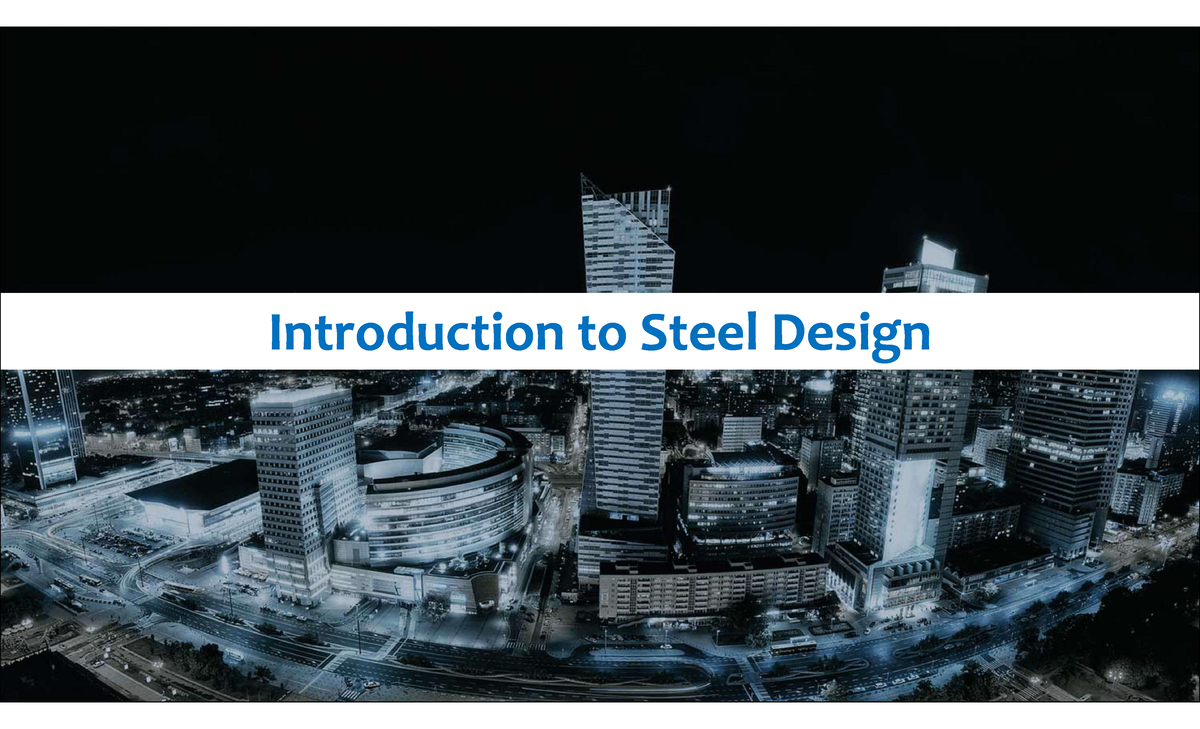 CE 306 Module 1: Introduction to Structural Steel Design and Properties ...
