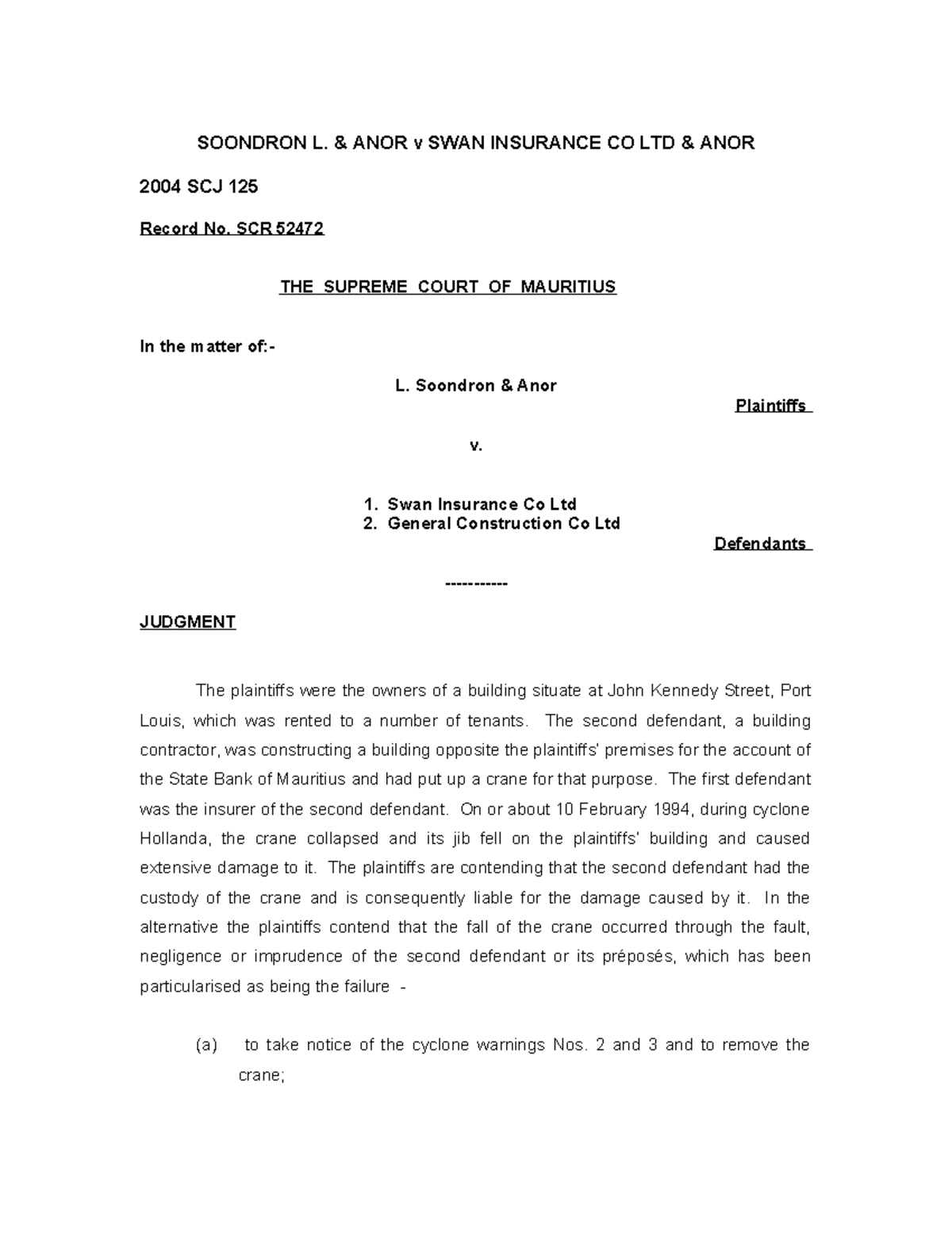Soondron L. & Anor v. Swan Ins. Co. Ltd & Anor - SCJ 125/2004 Case ...