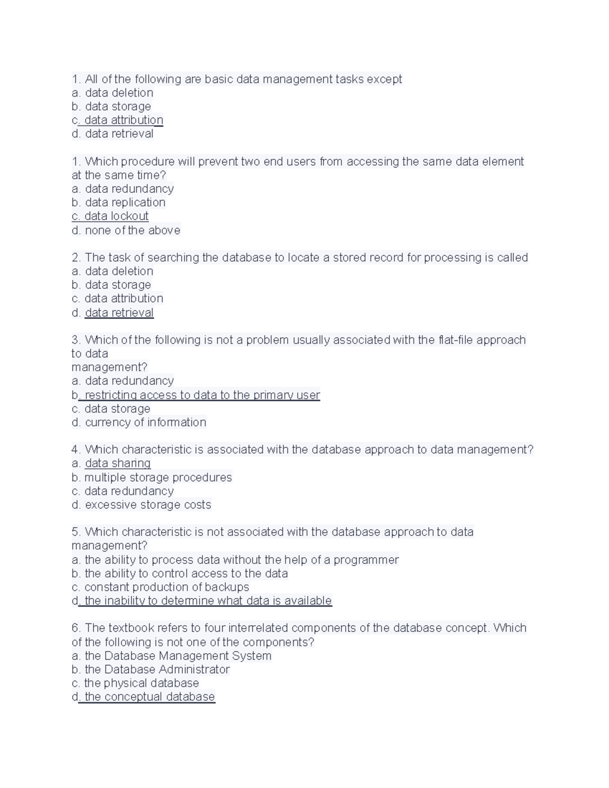 Ch4 - Questions for chapter 4 - All of the following are basic data management tasks except a ...
