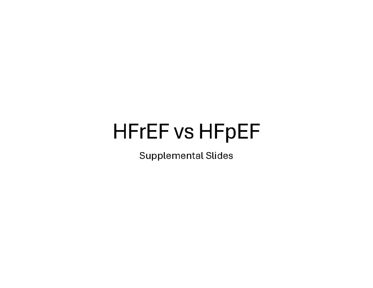 HFrEF vs HFpEF: Key Insights and Supplemental Slides - Studocu