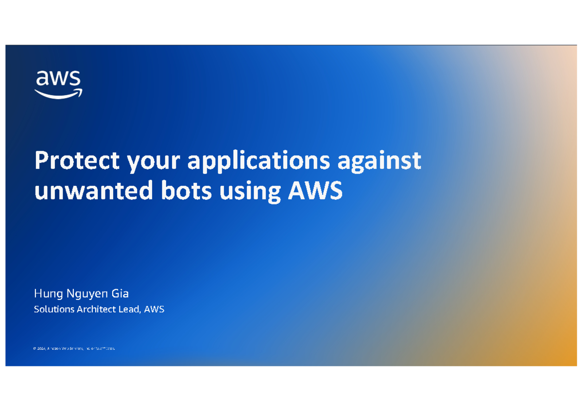 AWS WAF Bot Control Webinar-Hung - © 2024 , Amazon Web Services, Inc ...