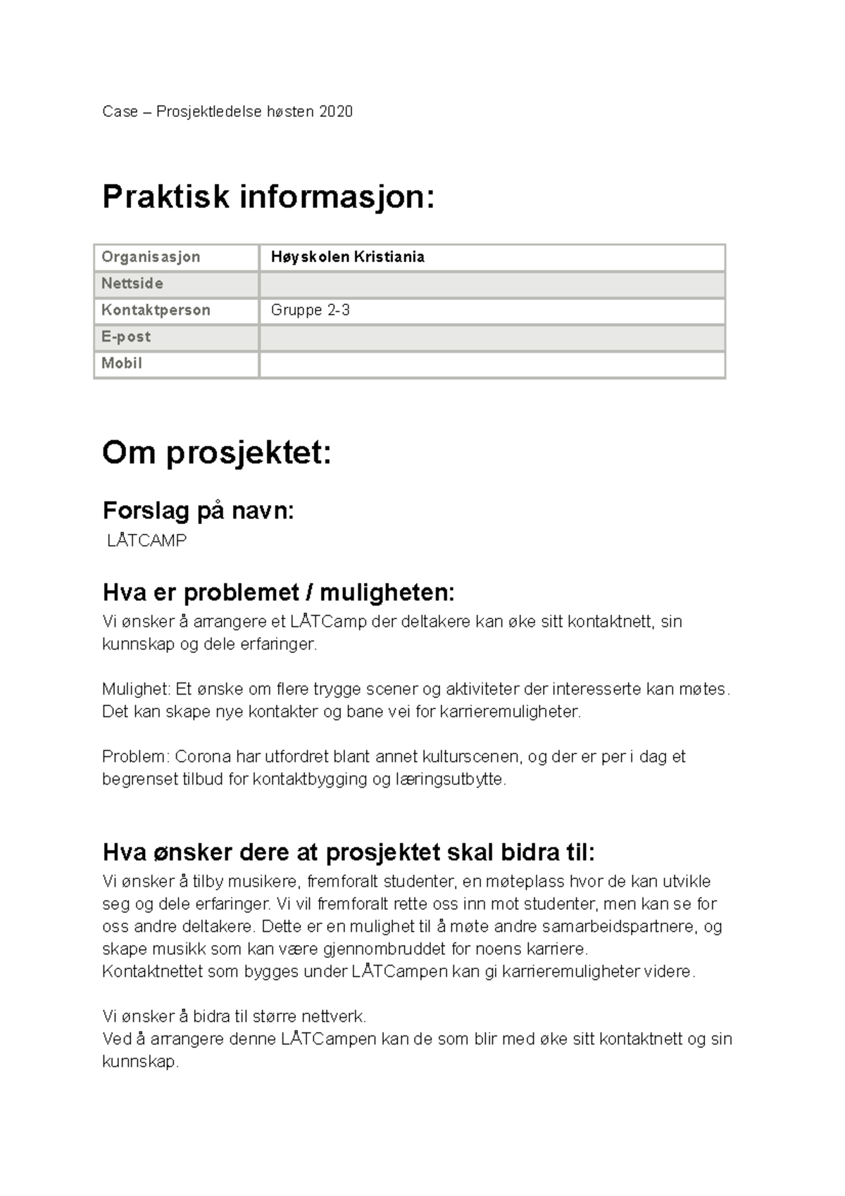 Case – Prosjektledelse høsten 2020 - Mulighet: Et ønske om flere trygge scener og aktiviteter ...
