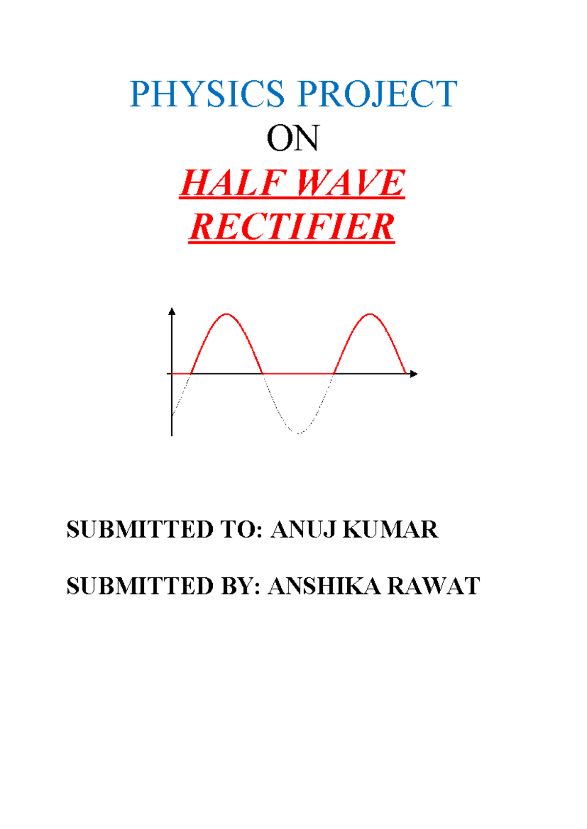 Physics Project Half Wave Rectifier Phys 101 Studocu