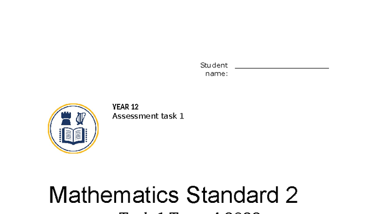 2022 Y12 Mathematics Standard Assessment Task 1 - Term 4 - Studocu
